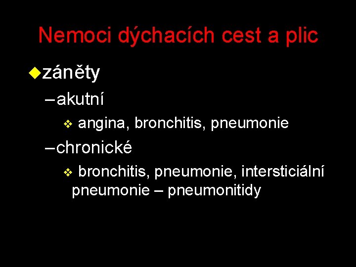Patologie Nemoci dchacho stroj Nemoci ledvin a vvodnch