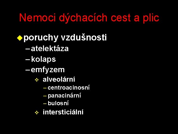 Patologie Nemoci dchacho stroj Nemoci ledvin a vvodnch