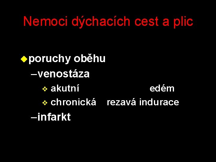 Patologie Nemoci dchacho stroj Nemoci ledvin a vvodnch
