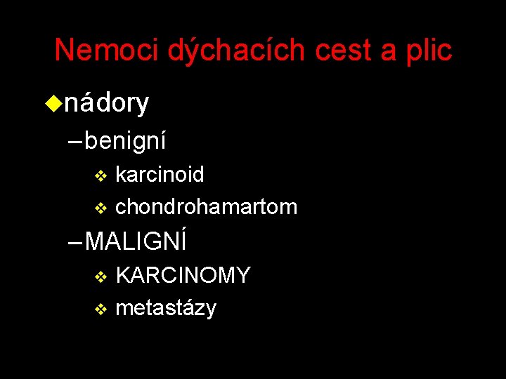 Patologie Nemoci dchacho stroj Nemoci ledvin a vvodnch