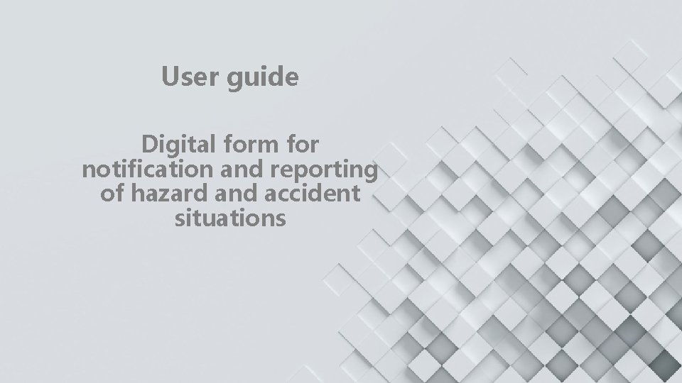 User guide Digital form for notification and reporting