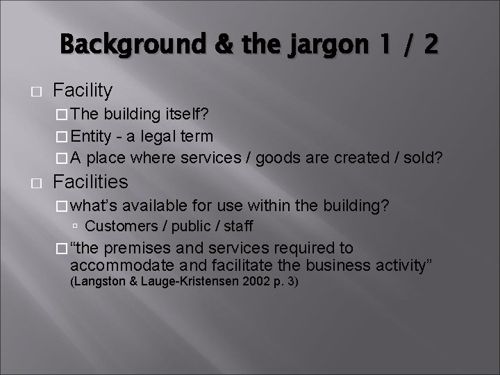 Background the jargon 1 2 Facility The building