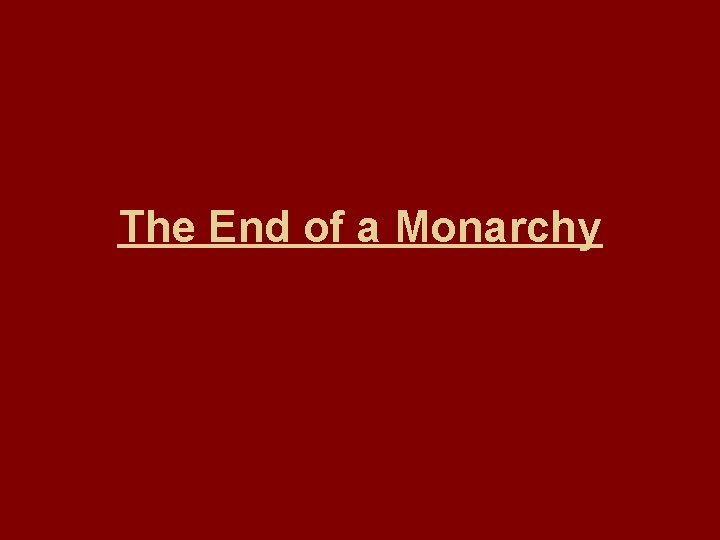 The End of a Monarchy The old regime