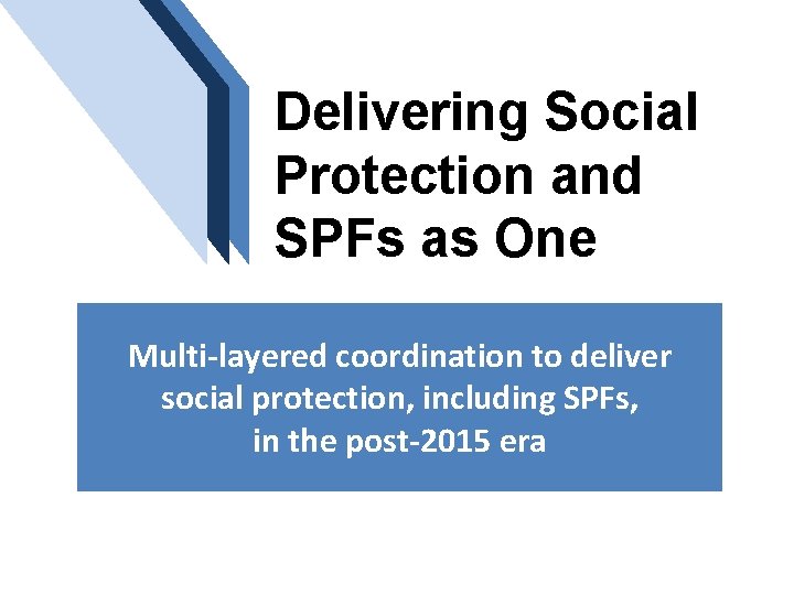 Delivering Social Protection and SPFs as One Multilayered