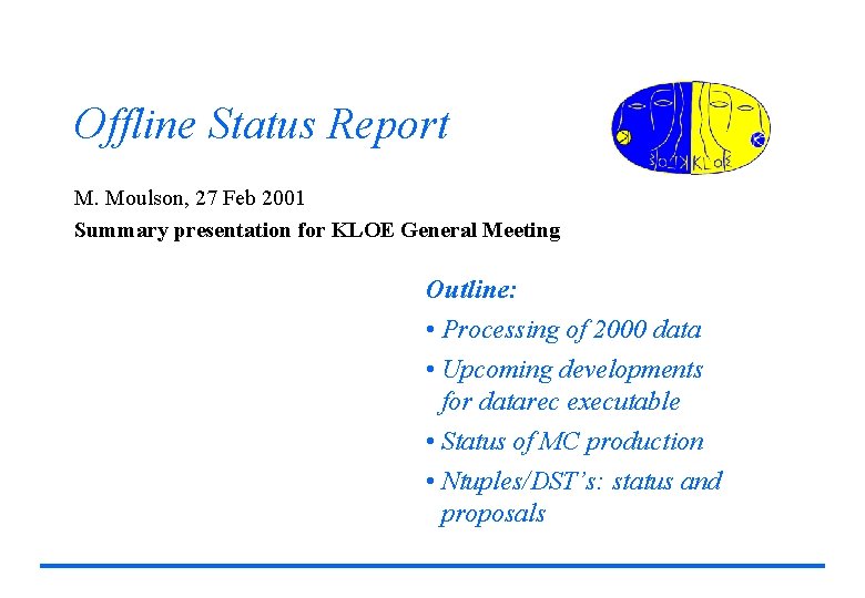 Offline Status Report M Moulson 27 Feb 2001