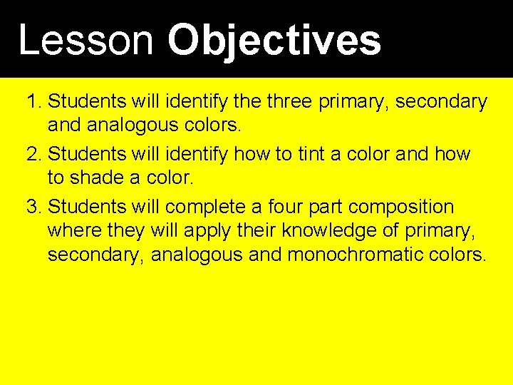 Lesson Objectives 1 Students will identify the three