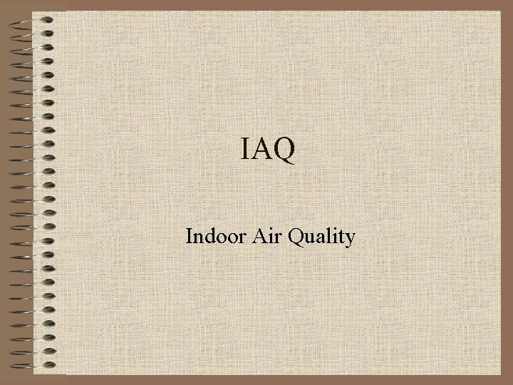 IAQ Indoor Air Quality What is poor IAQ