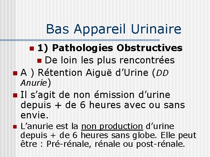 UROPATHIES OBSTRUCTIVES n Obstruction du haut appareil urinaire
