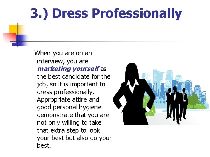 Keys to a Good Interview Be Prepared 1