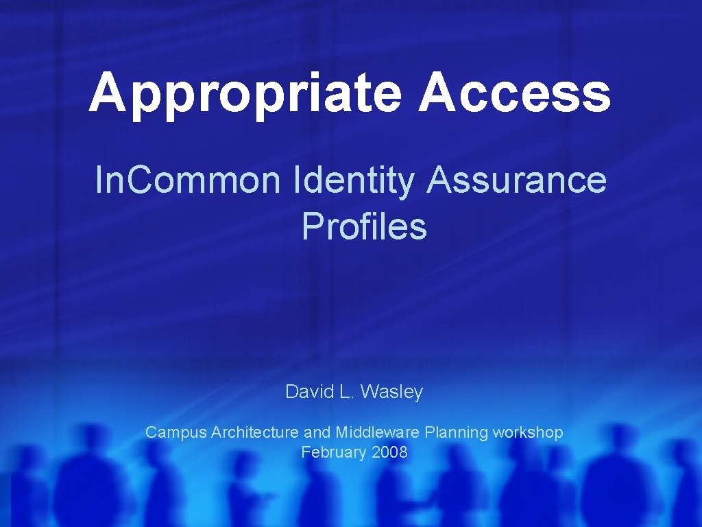 Appropriate Access In Common Identity Assurance Profiles David