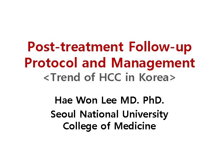 Posttreatment Followup Protocol and Management Trend of HCC