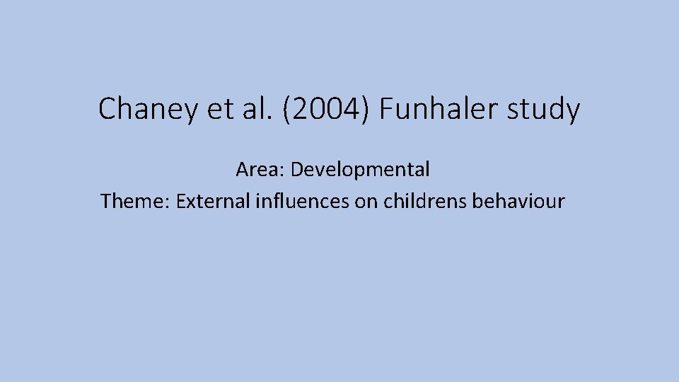 Chaney et al 2004 Funhaler study Area Developmental