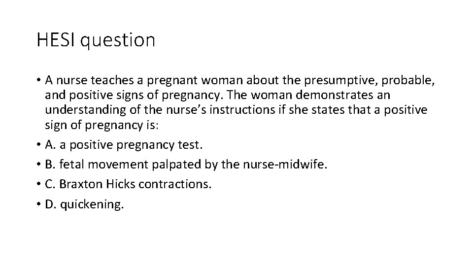 MaternityOB HESI REVIEW Ovulation State the objective signs