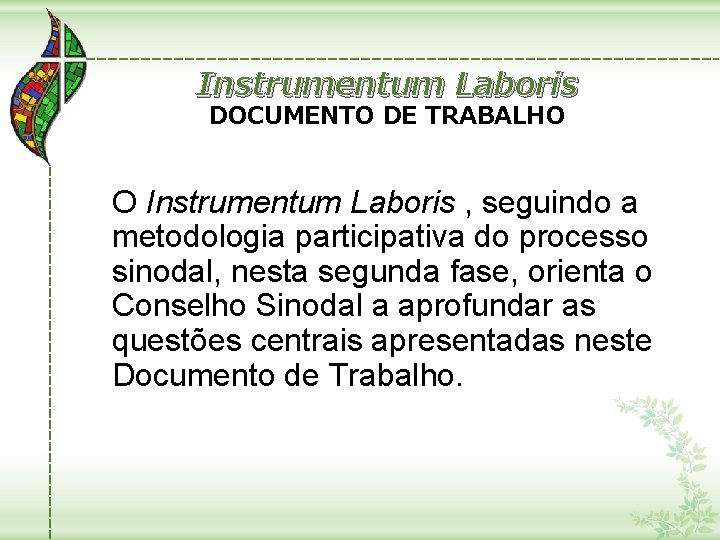 Instrumentum Laboris DOCUMENTO DE TRABALHO Introduo O Instumentum