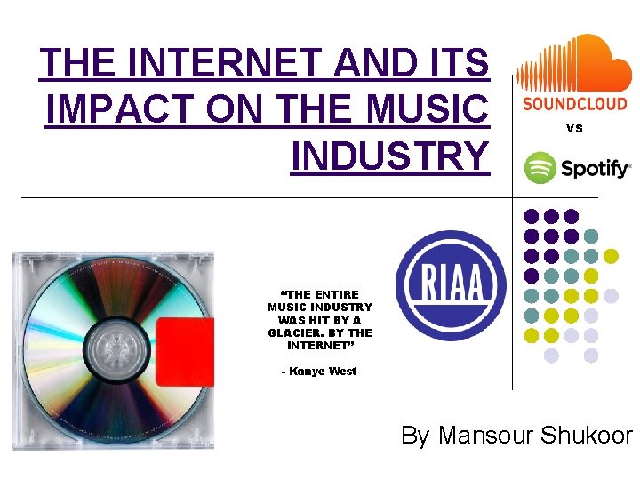 THE INTERNET AND ITS IMPACT ON THE MUSIC