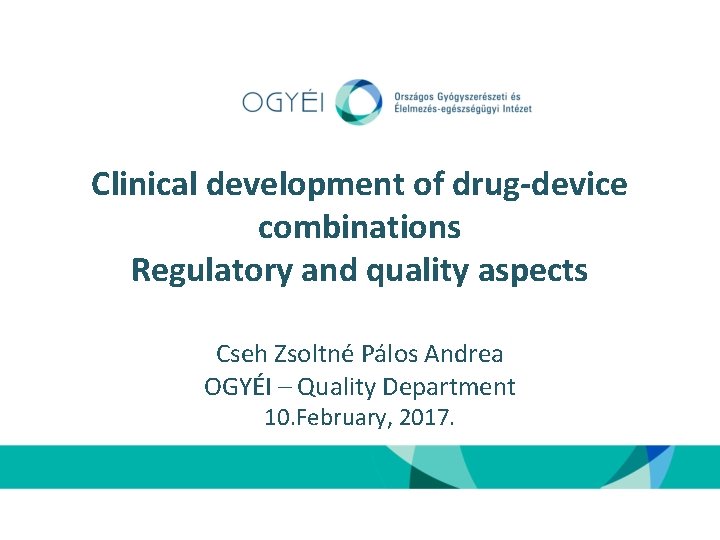 Clinical development of drugdevice combinations Regulatory and quality