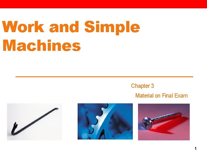 Work and Simple Machines Chapter 3 Material on