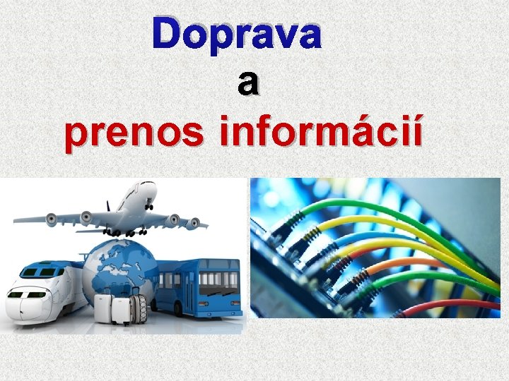 Doprava a prenos informci Histria a sasnos Slovensko