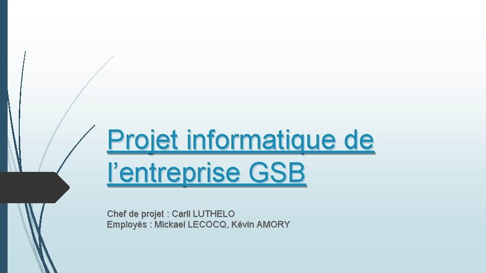 Projet informatique de lentreprise GSB Chef de projet
