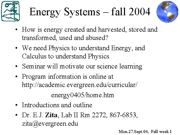 Energy Systems fall 2004 How is energy created