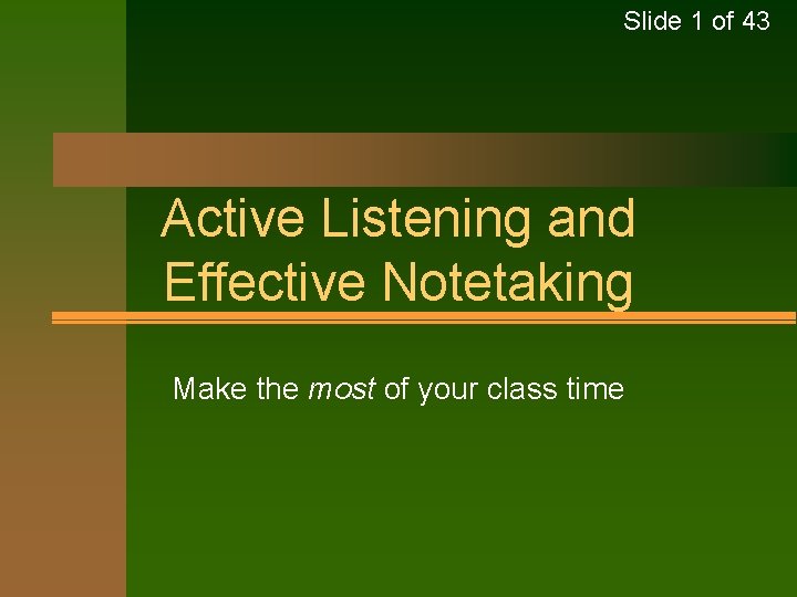 Slide 1 of 43 Active Listening and Effective