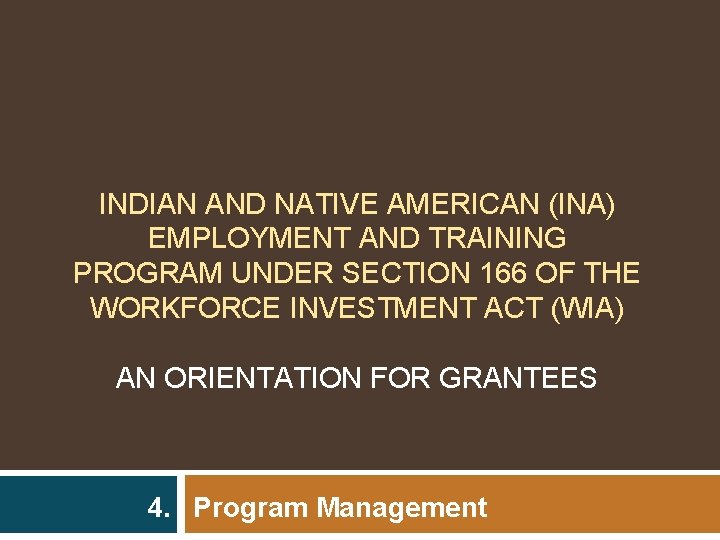 INDIAN AND NATIVE AMERICAN INA EMPLOYMENT AND TRAINING