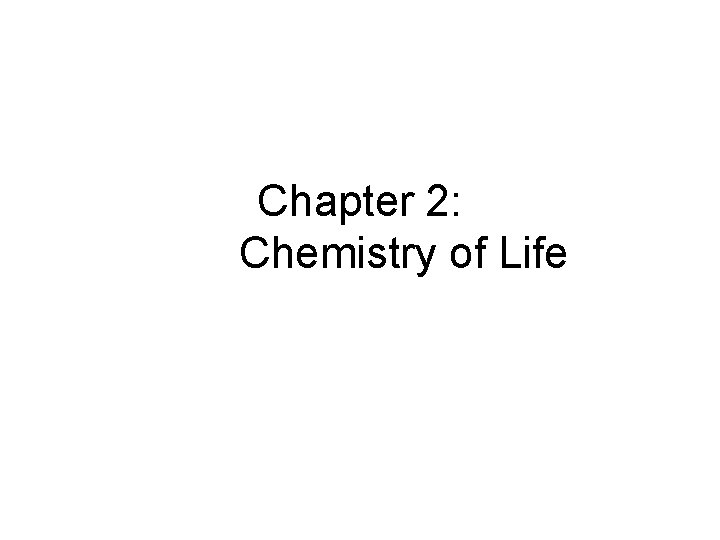 Chapter 2 Chemistry of Life Nature of Matter