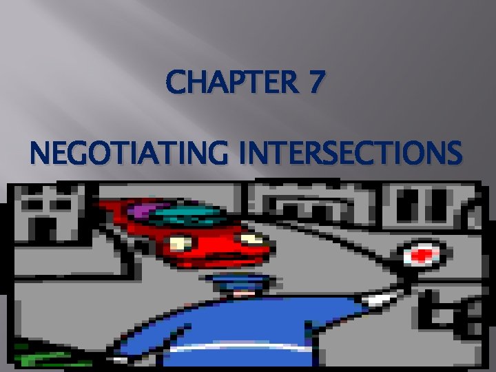 CHAPTER 7 NEGOTIATING INTERSECTIONS 7 1 SERCHING INTERSECTIONS