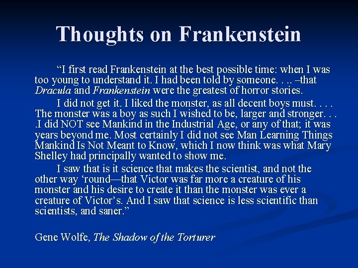Frankenstein Thoughts on Frankenstein I first read Frankenstein