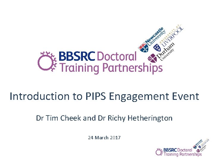 Introduction to PIPS Engagement Event Dr Tim Cheek