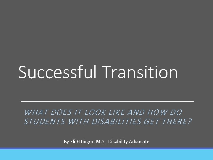 Successful Transition WHAT DOES IT LOOK LIKE AND