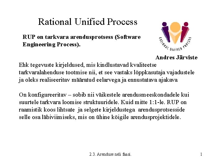 Rational Unified Process RUP on tarkvara arendusprotsess Software