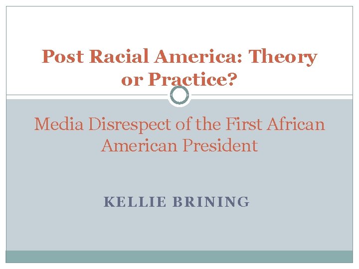 Post Racial America Theory or Practice Media Disrespect