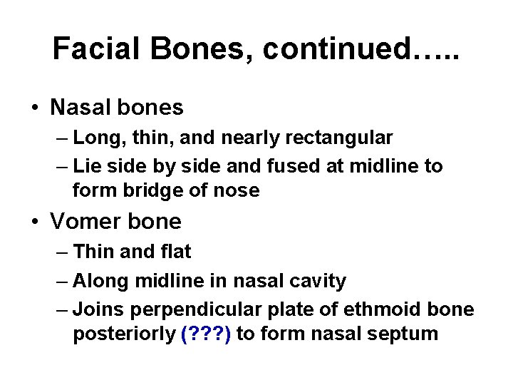 Facial Skeleton Maxillae 2 Form the upper jaw