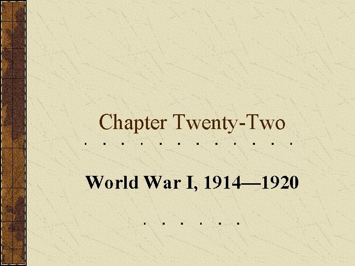 Chapter TwentyTwo World War I 1914 1920 Part