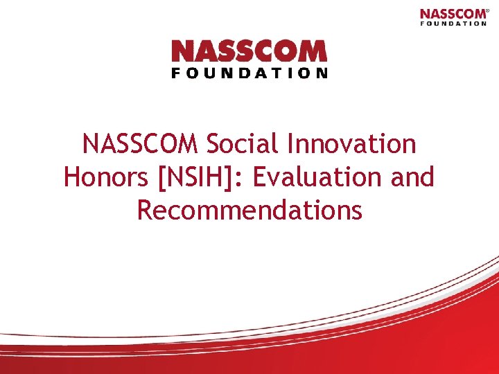 NASSCOM Social Innovation Honors NSIH Evaluation and Recommendations