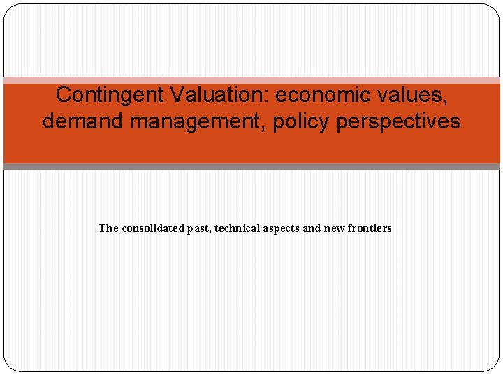 Contingent Valuation economic values demand management policy perspectives