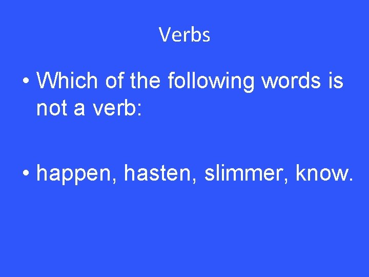 Parts of Speech Nouns Verbs Adjectives Adverbs Pronouns