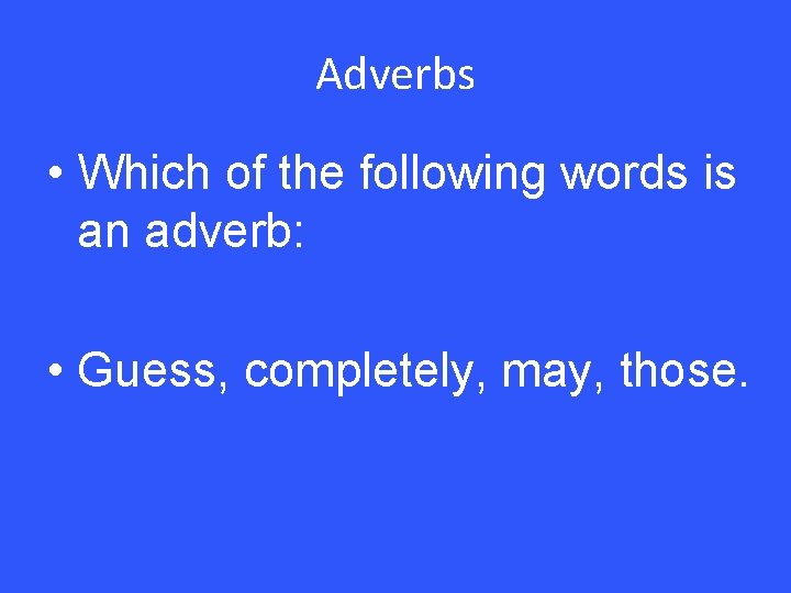 Parts of Speech Nouns Verbs Adjectives Adverbs Pronouns