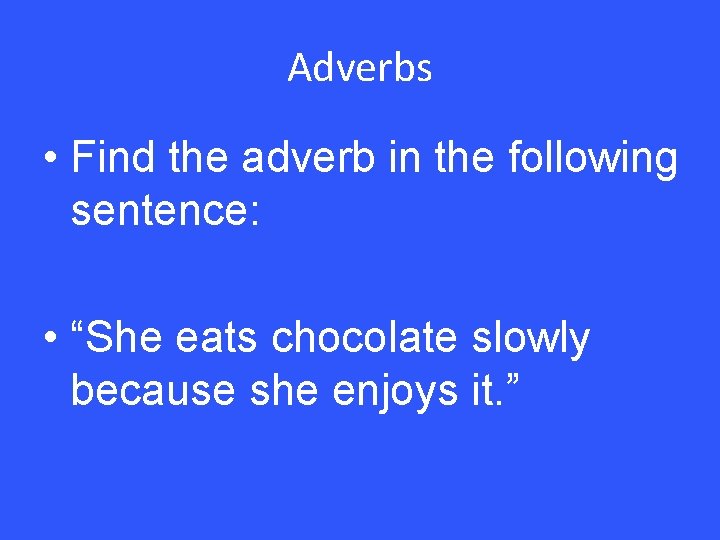 Parts of Speech Nouns Verbs Adjectives Adverbs Pronouns