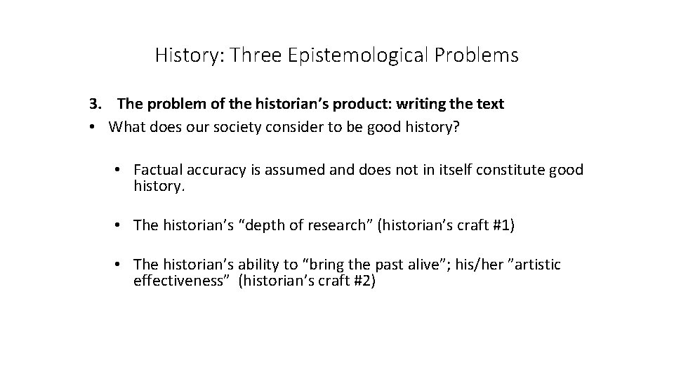 History Three Epistemological Problems 1 The problem of