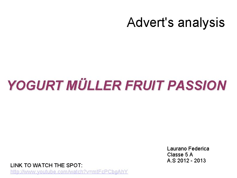 Adverts analysis YOGURT MLLER FRUIT PASSION LINK TO