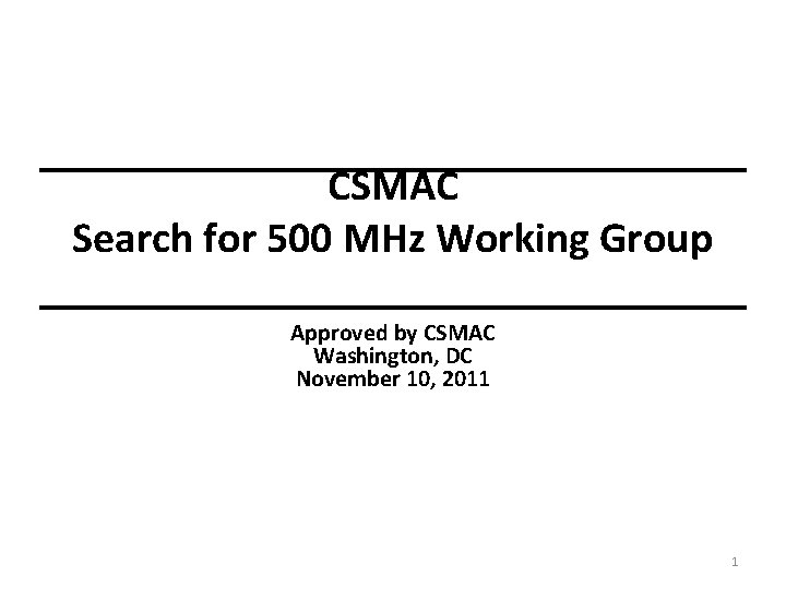 CSMAC Search for 500 MHz Working Group Approved
