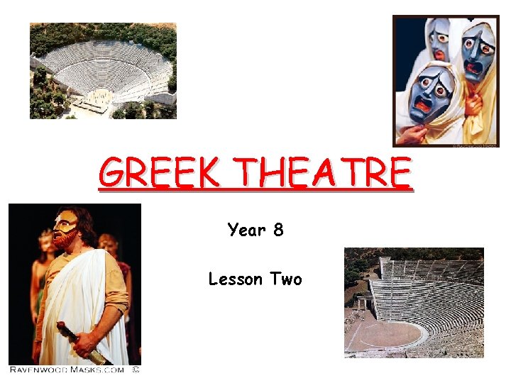 GREEK THEATRE Year 8 Lesson One Learning Outcomes