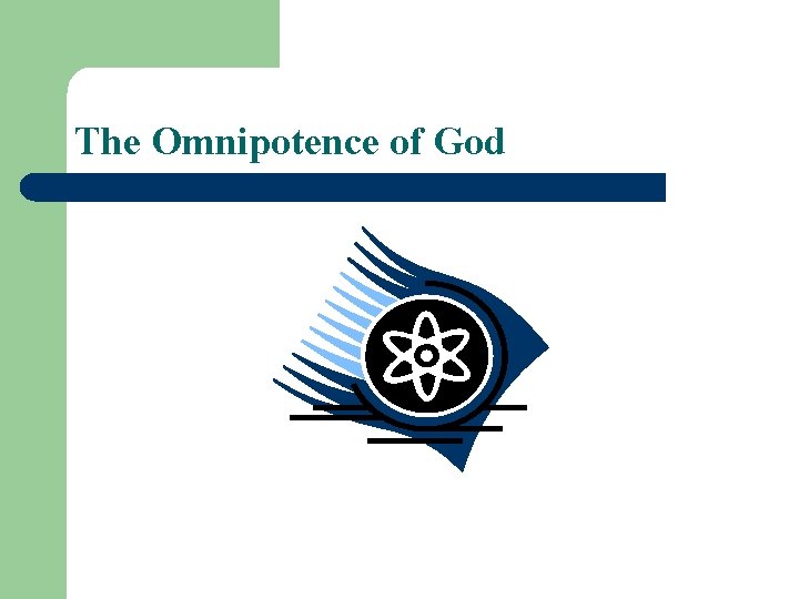 The Omnipotence of God Gods omnipotence is seen