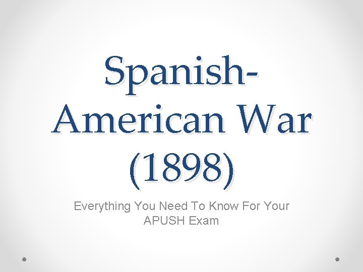 Spanish American War 1898 Everything You Need To
