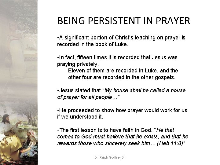 BEING PERSISTENT IN PRAYER Dr Ralph Godfrey Sr