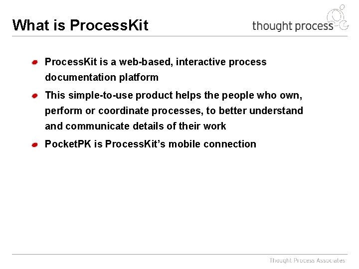 Process Kit is a webbased interactive process documentation