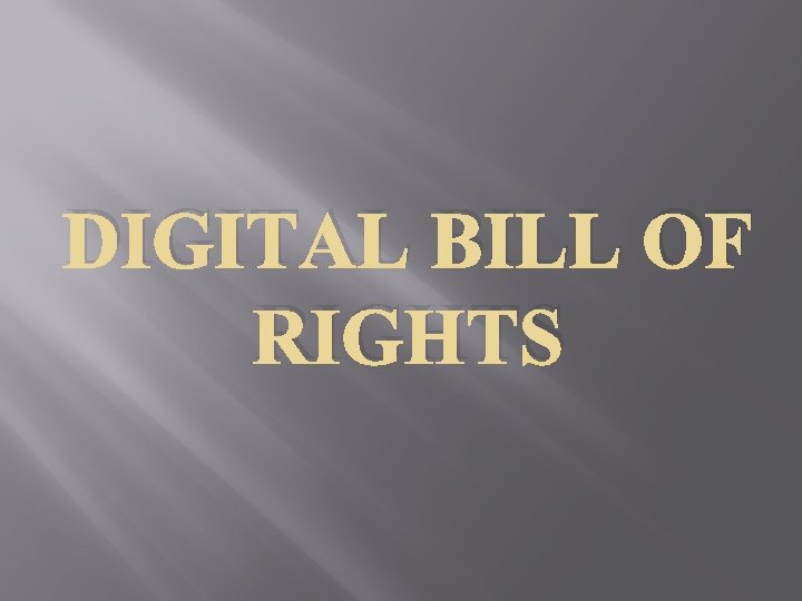 DIGITAL BILL OF RIGHTS 9 themes of Digital