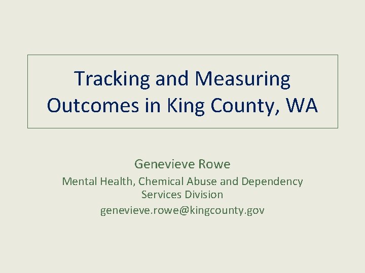Tracking and Measuring Outcomes in King County WA